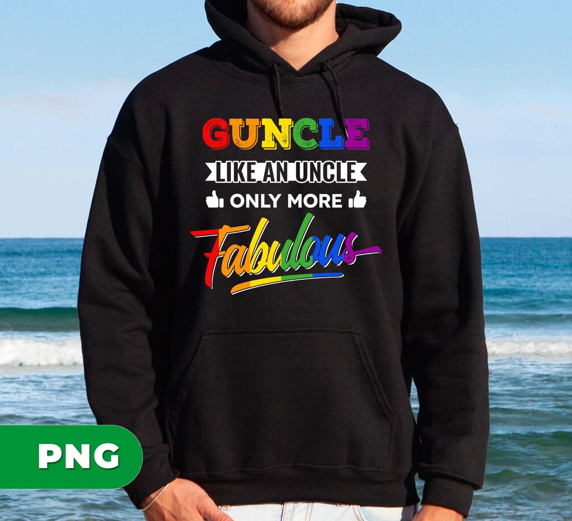 Guncle Like an Uncle Png, Only More Fabulous Png, Lgbt Pride Png ...