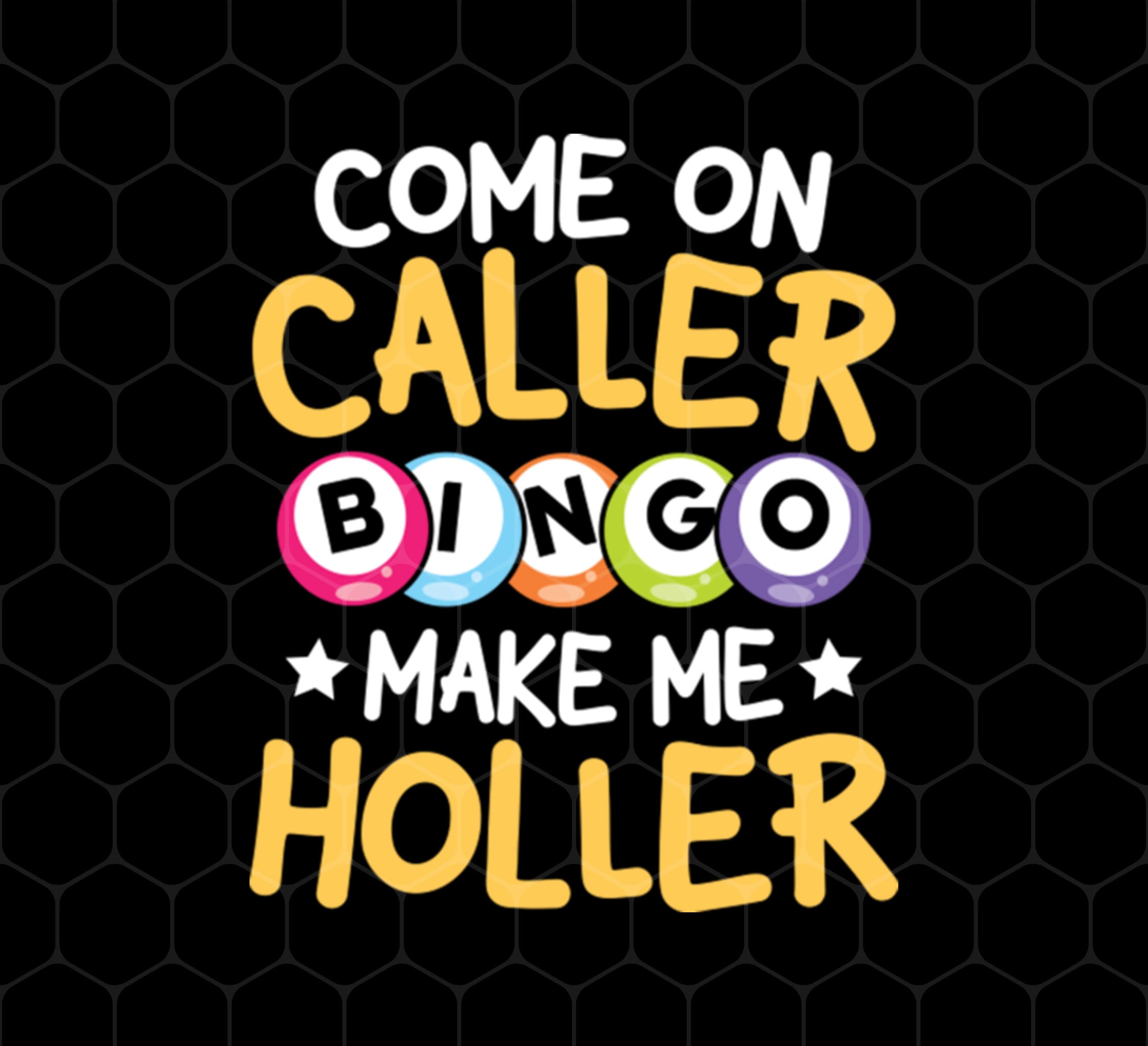 Bingo Gift Png Come on Caller Bingo Make Me Holler Png Call - Etsy