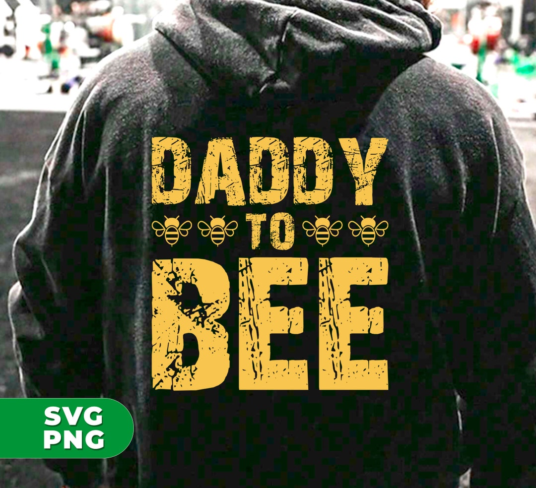 Daddy to Bee Png, Love Bee Svg, Bee Lover Svg, Bee Silhouette Png, Bee ...