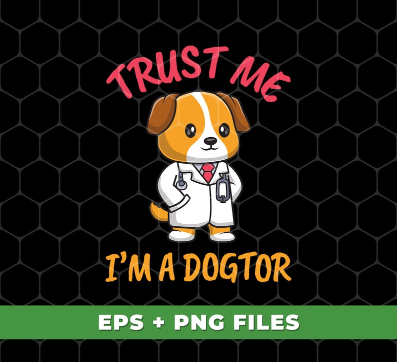 Trust Me Png, I Am A Dogtor Png, Veterinarian Love Png, Dog Owner Png ...