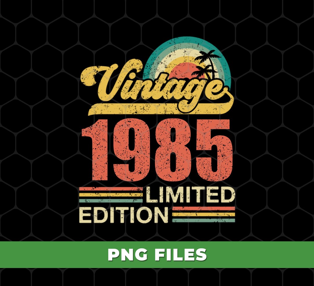 1985 Birthday Png, 1985 Shirts, 1985 Birthday Design, Vintage 1985 ...