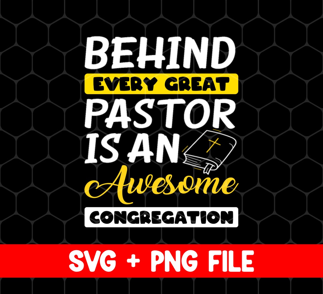 Behind Every Great Pastor is an Awesome Congregation Png, Best Pastor ...