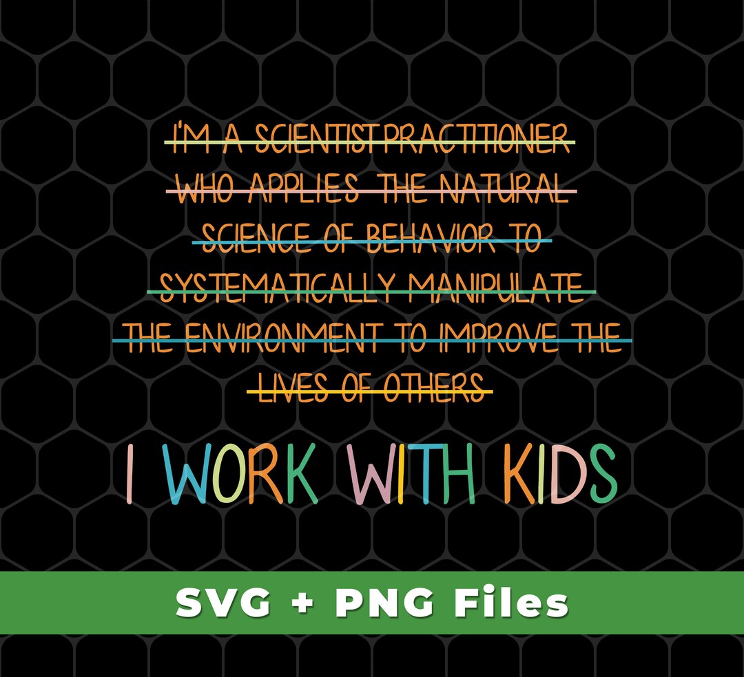 I Work With Kids Svg, Scientist Practitioner Svg, Science of Behavior ...