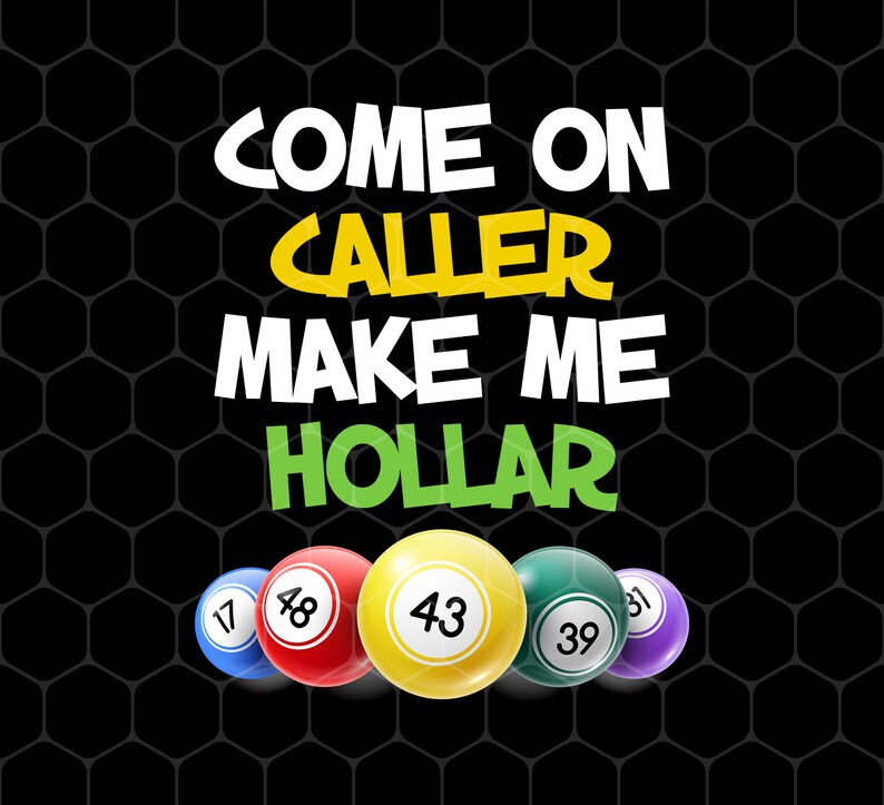 Come on Caller Make Me Holler Png Love Bingo Game Png Lucky - Etsy