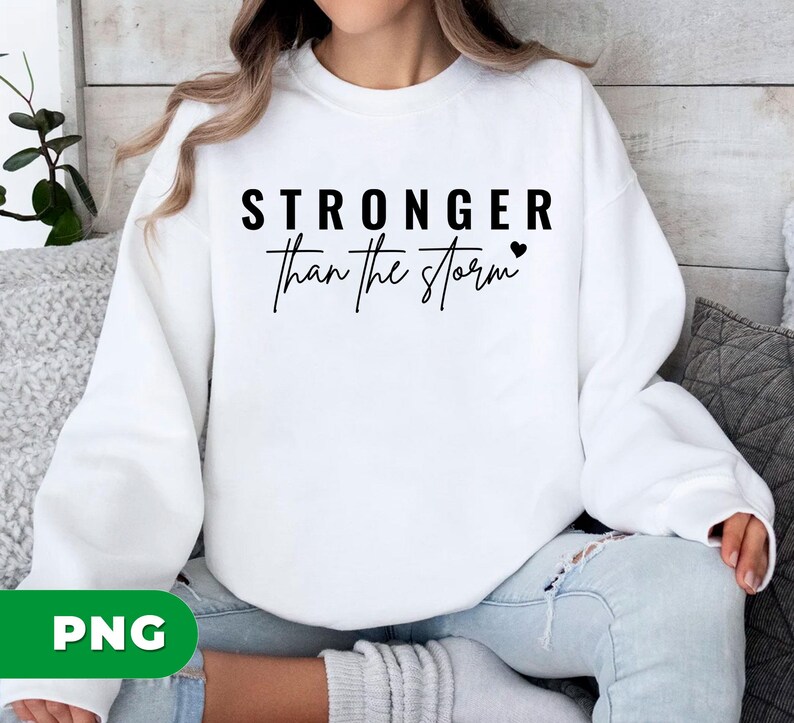 Stronger Than the Storm, Inspirational Quote PNG, Motivational Saying ...