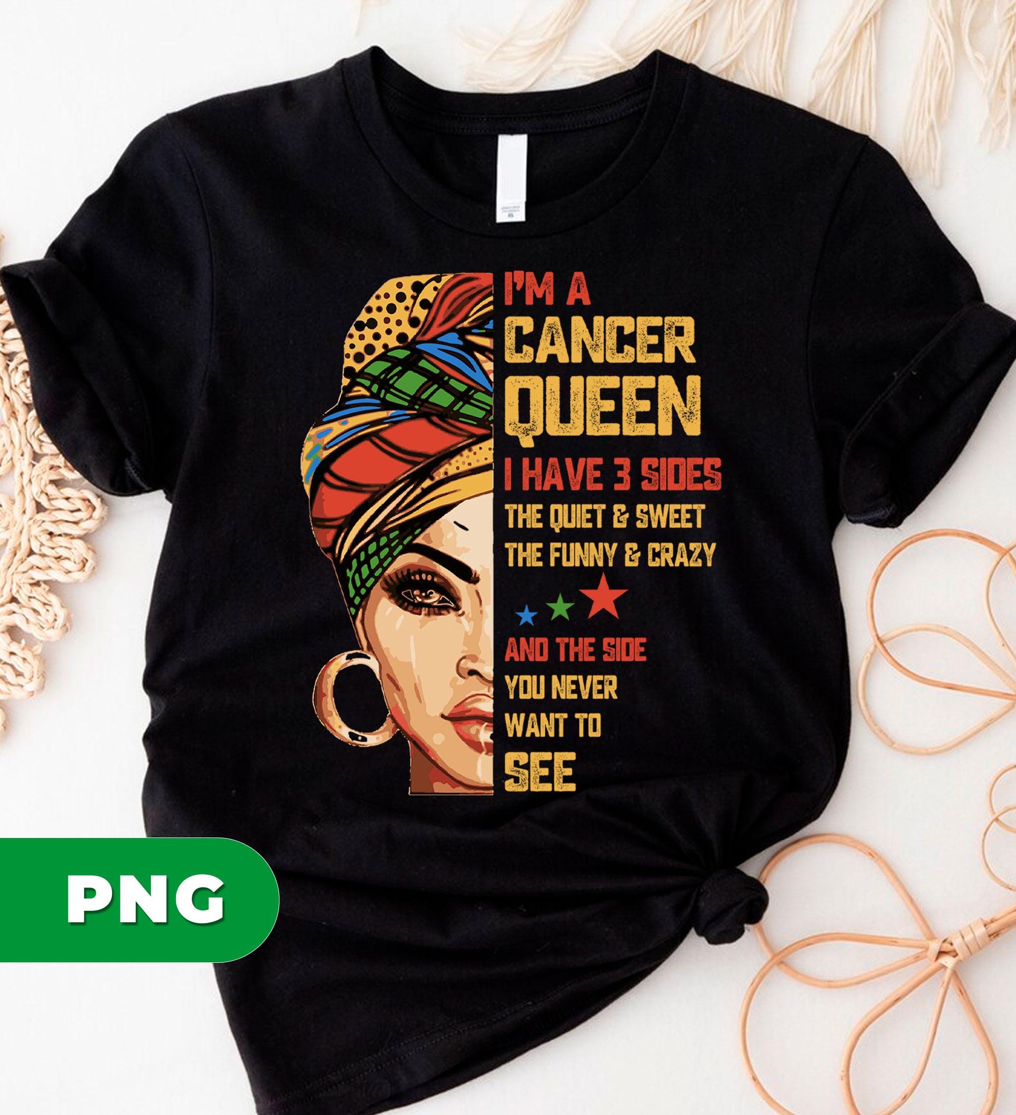 Cancer Queen Gift Png, I Have 3 Sides the Quiet Sweet Png, Funny Crazy ...