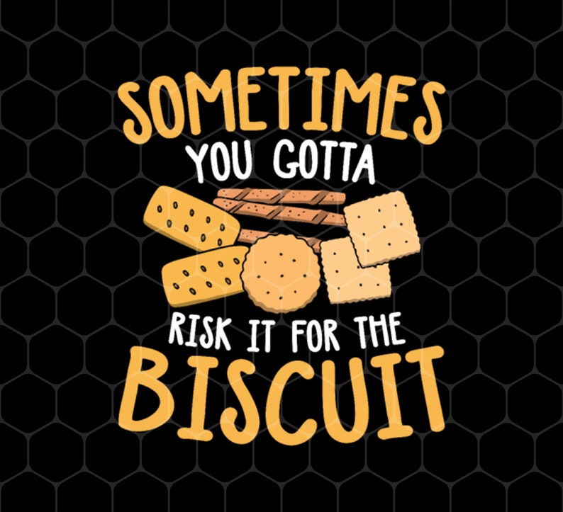 Biscuit Day Png, Sometimes You Gotta Risk It for the Biscuit Png ...