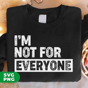 I Am Not for Everyone Svg, Only for You Svg, I Am Specially Svg, Not ...
