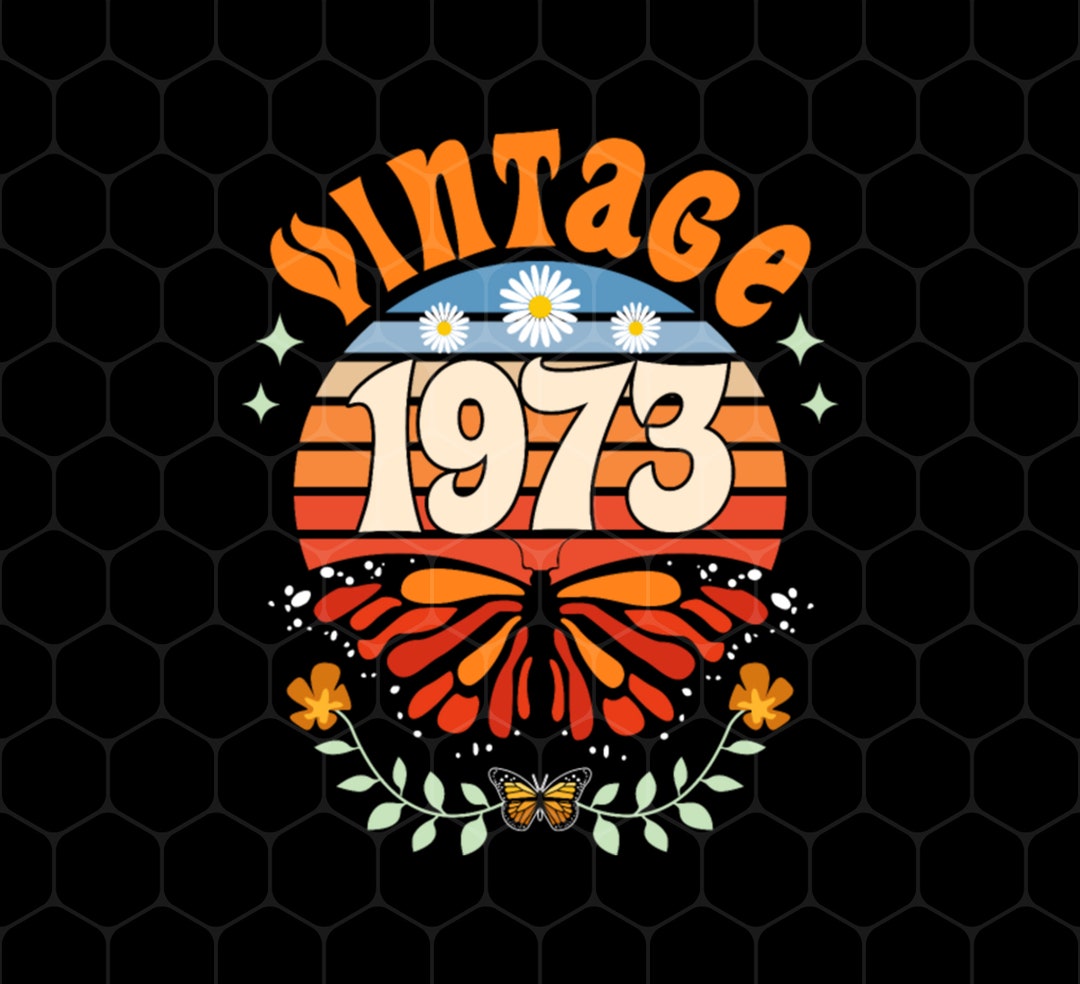 Vintage 1973 Png, Vintage Birthday Gift Png, Retro Butterfly 1973 Png ...