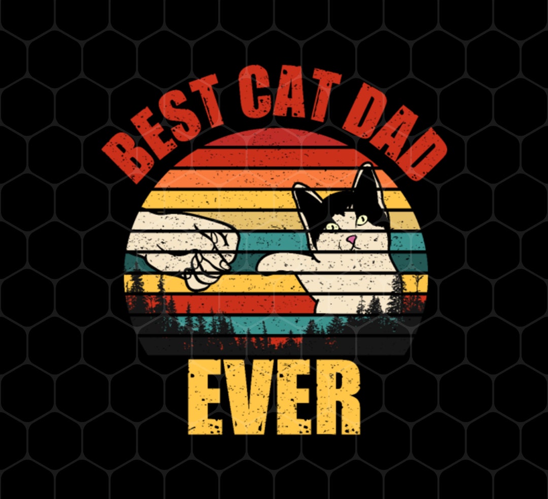 Best Cat Dad Ever Png, Daddy Kitten Png, Meow Lover Png, Cute Cat Png ...