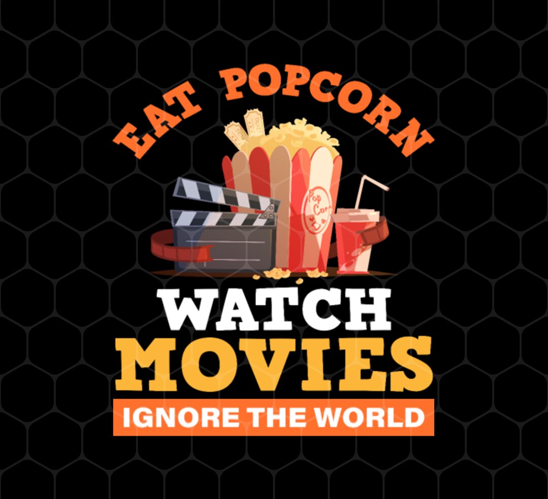 Eat Popcorn Png, Watch Movies Png, Ignore the World Png, My Life is ...