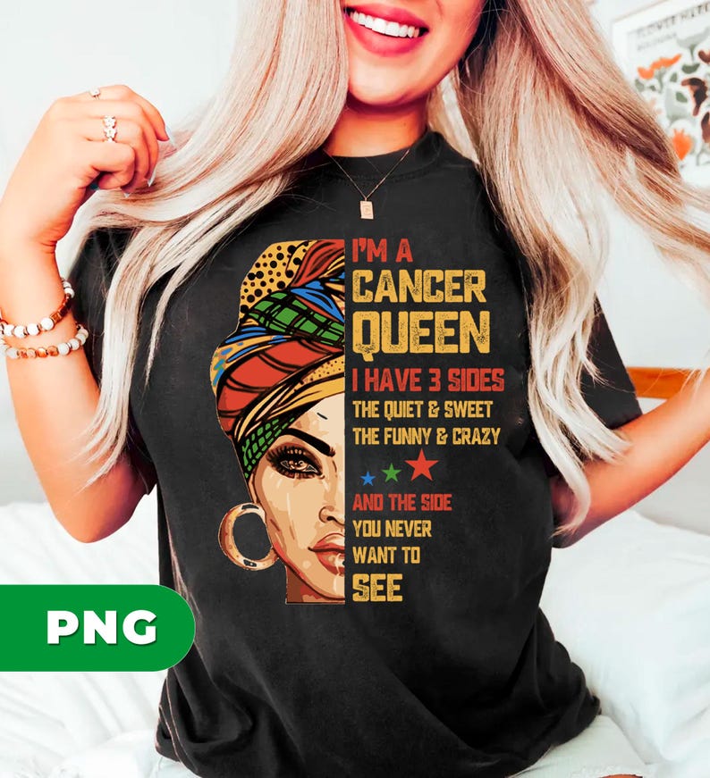 Cancer Queen Gift Png, I Have 3 Sides the Quiet Sweet Png, Funny Crazy ...