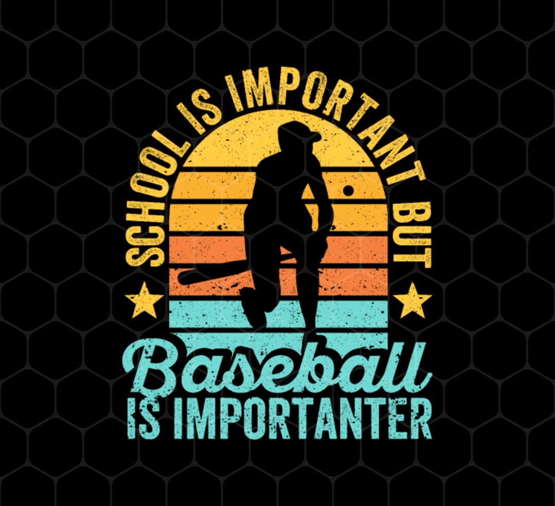 Vintage School is Important Png, but Baseball is Importanter Png, Love ...