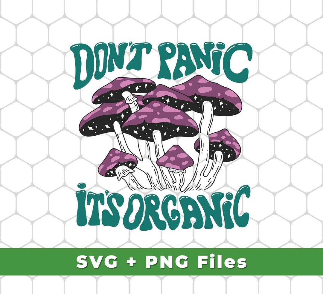 Don't Panic Svg, It's Organic Svg, Mushroom Bushes Svg, Purple Mushroom ...