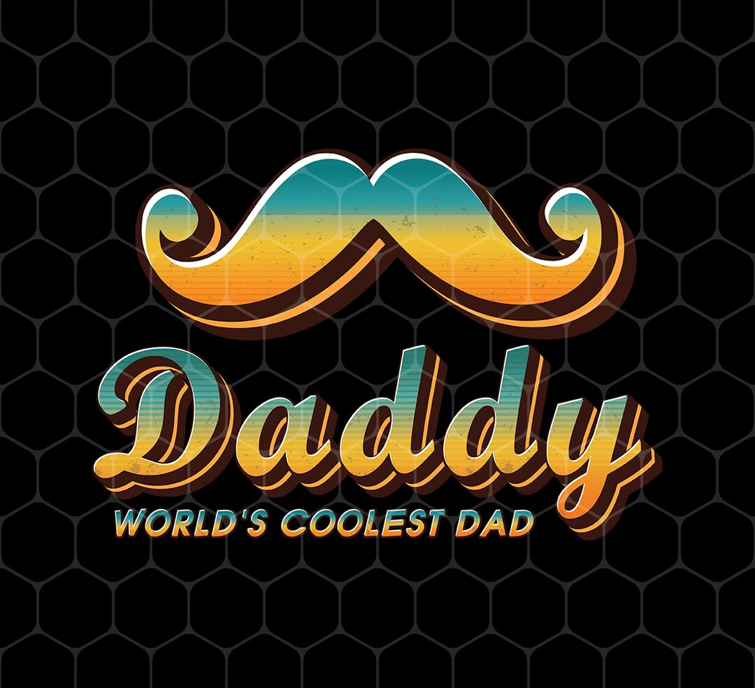 Daddy World's Coolest Dad Png, Best of Dad Png, Father's Day Gift Png ...