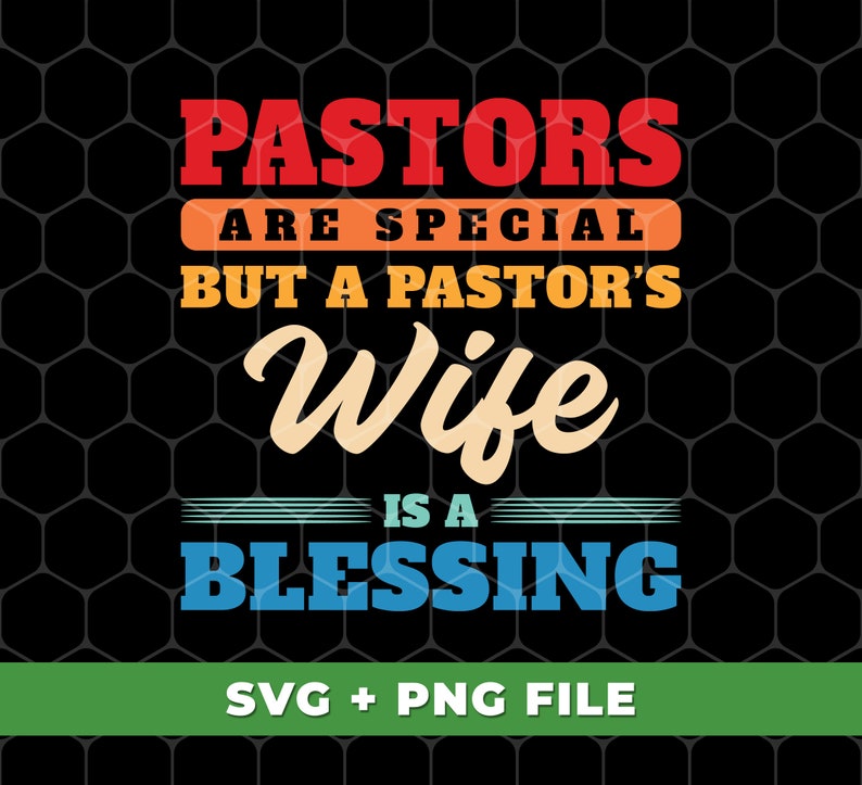Pastor Are Special Svg, but A Pastor's Wife is A Blessing, Christian ...