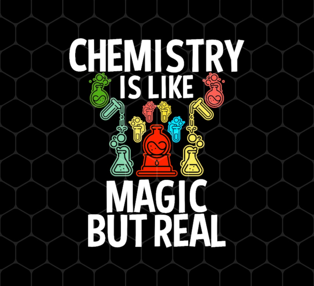 Chemistry is Like Magic but Real Png, Magic in Real Life Png, Real ...