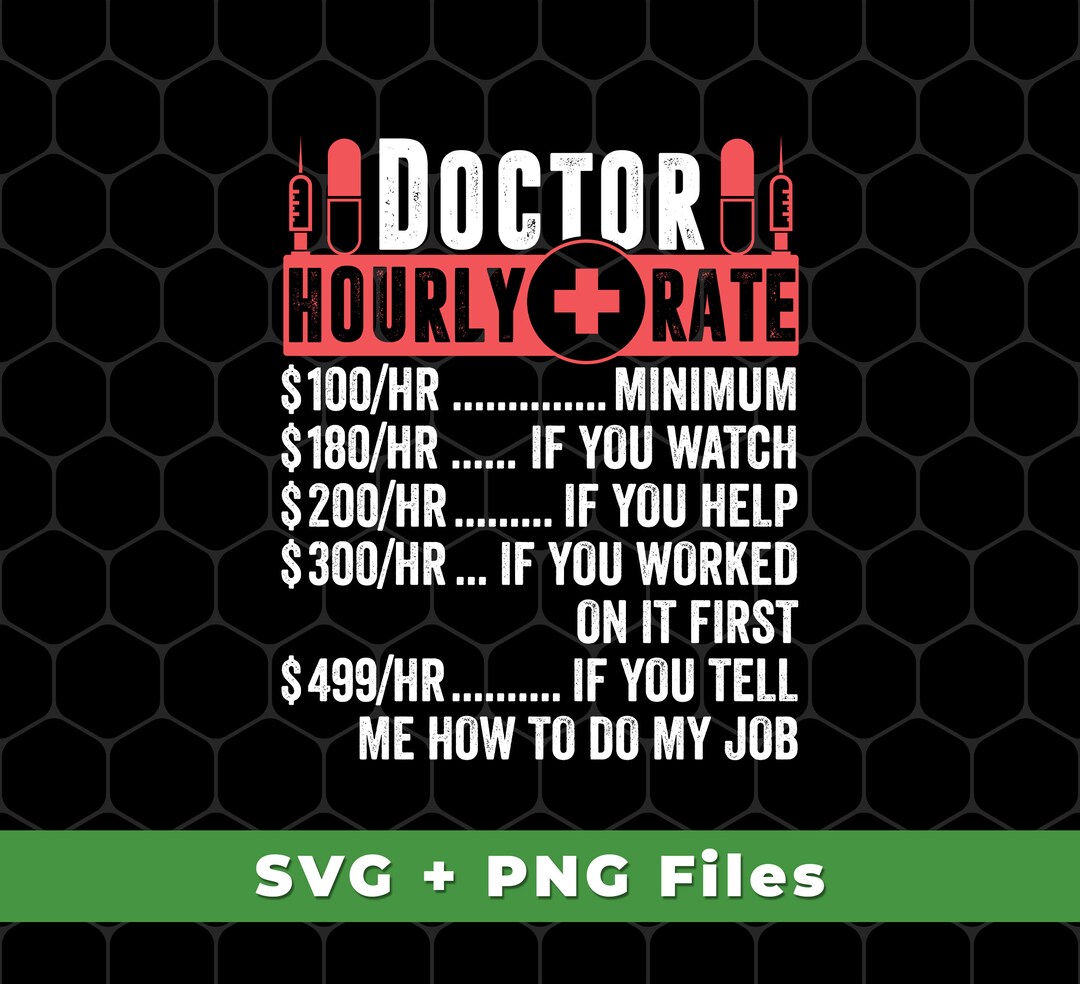 Doctor Hourly Rate Svg, Funny Doctor Svg, Best of Doctor Svg, Doctor ...