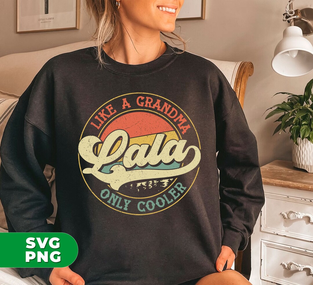 Like A Grandma Lala Svg, Only Cooler Svg, Retro Cool Grandma Svg, Cool ...