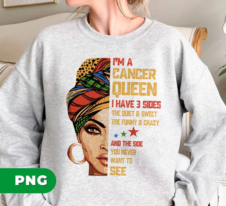 Cancer Queen Gift Png, I Have 3 Sides the Quiet Sweet Png, Funny Crazy ...