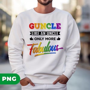 Guncle Like an Uncle Png, Only More Fabulous Png, Lgbt Pride Png ...