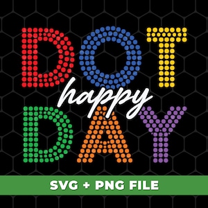 Happy Dot Day Svg, Colorful Dot Day Svg, Love Dots Svg, Dot's Day Svg ...