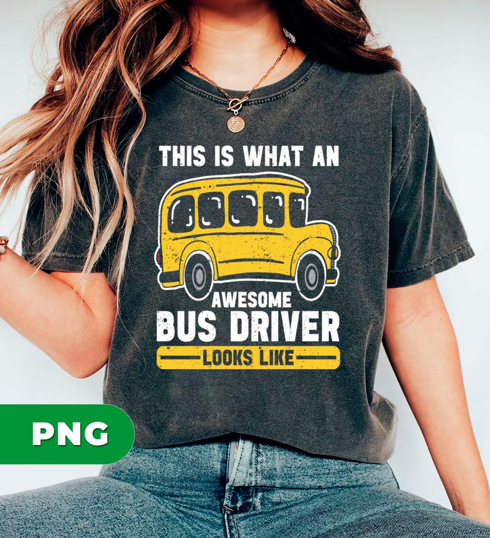 Bus Driver Lover Png, This is What an Awesome Bus Driver Looks Like Png ...