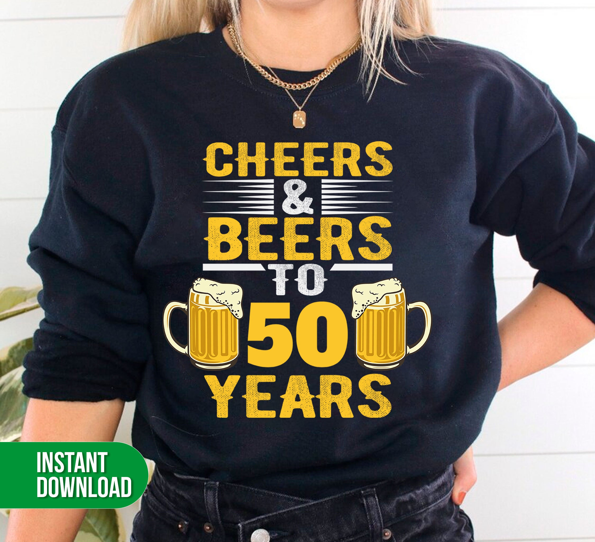 Cheers and Beers to 50 Years Png, 50th Birthday Png, Love 50 Years to ...
