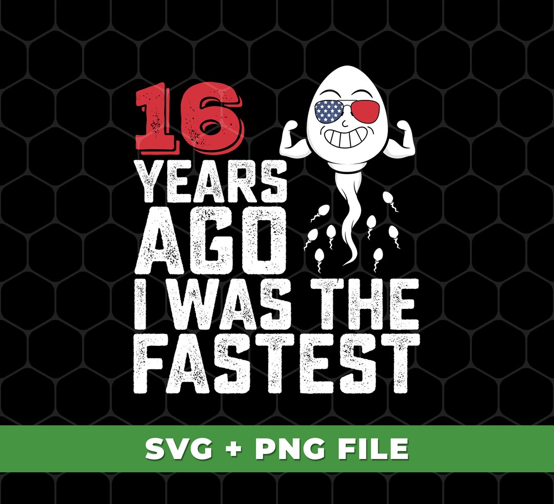 Funny 16 Years Old Svg, Funny Me I Was the Fastest Svg, I Was Fastest ...