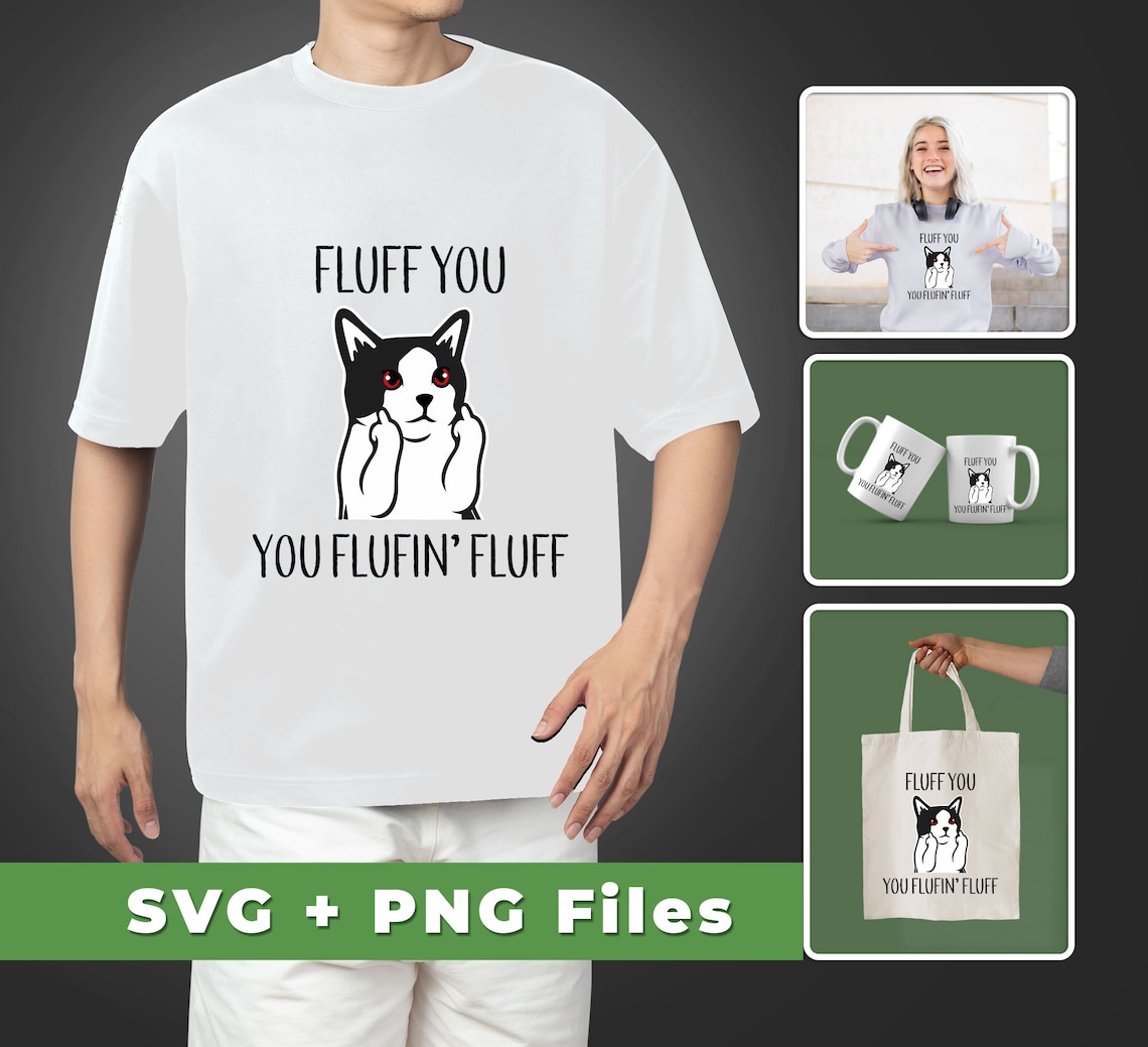 Fluff You Svg, You Fluffing Fluff Svg, Heart Cat Svg, Cat Angry Svg ...