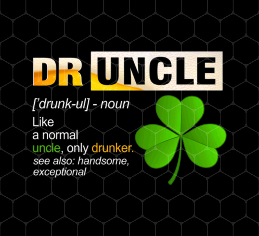 Druncle Definition Png, Png for Uncle, Druncle is Uncle Only Drunker ...