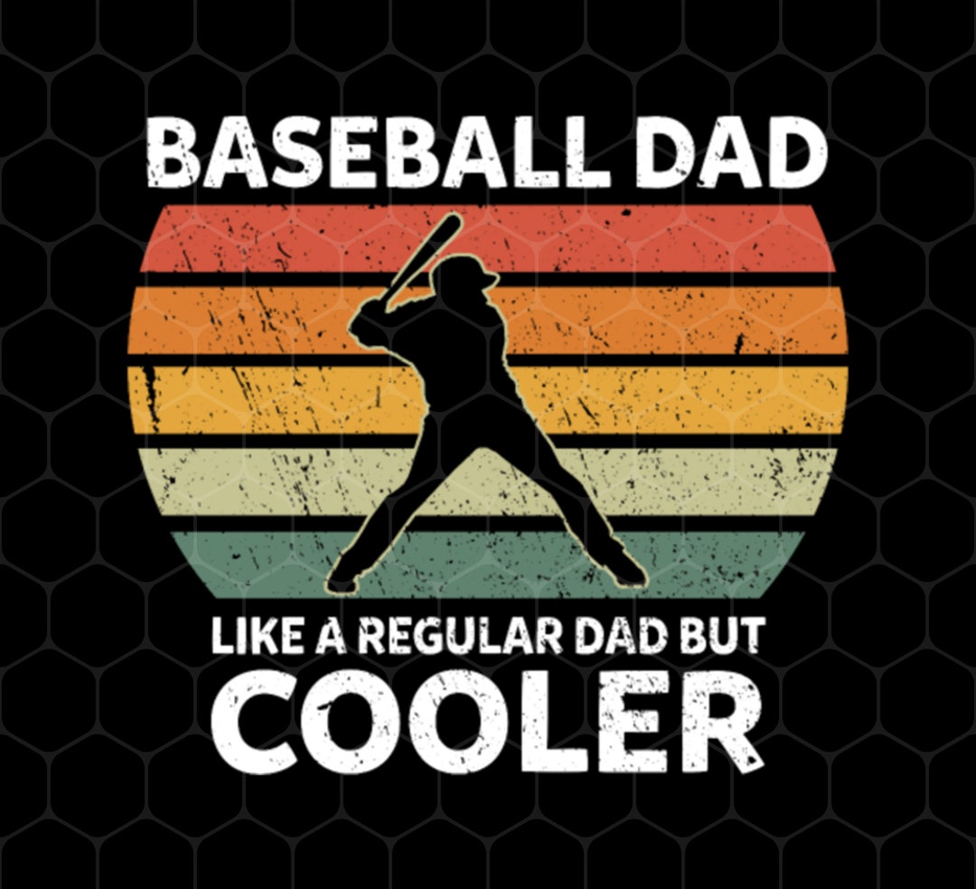 Baseball Dad Png, Like A Regular Dad but Cooler Png, Cool Dad Png, Dad ...