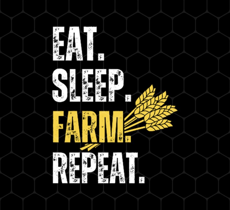 Eat Sleep Farm Repeat Png Love Farm Png Best Farming Lover - Etsy