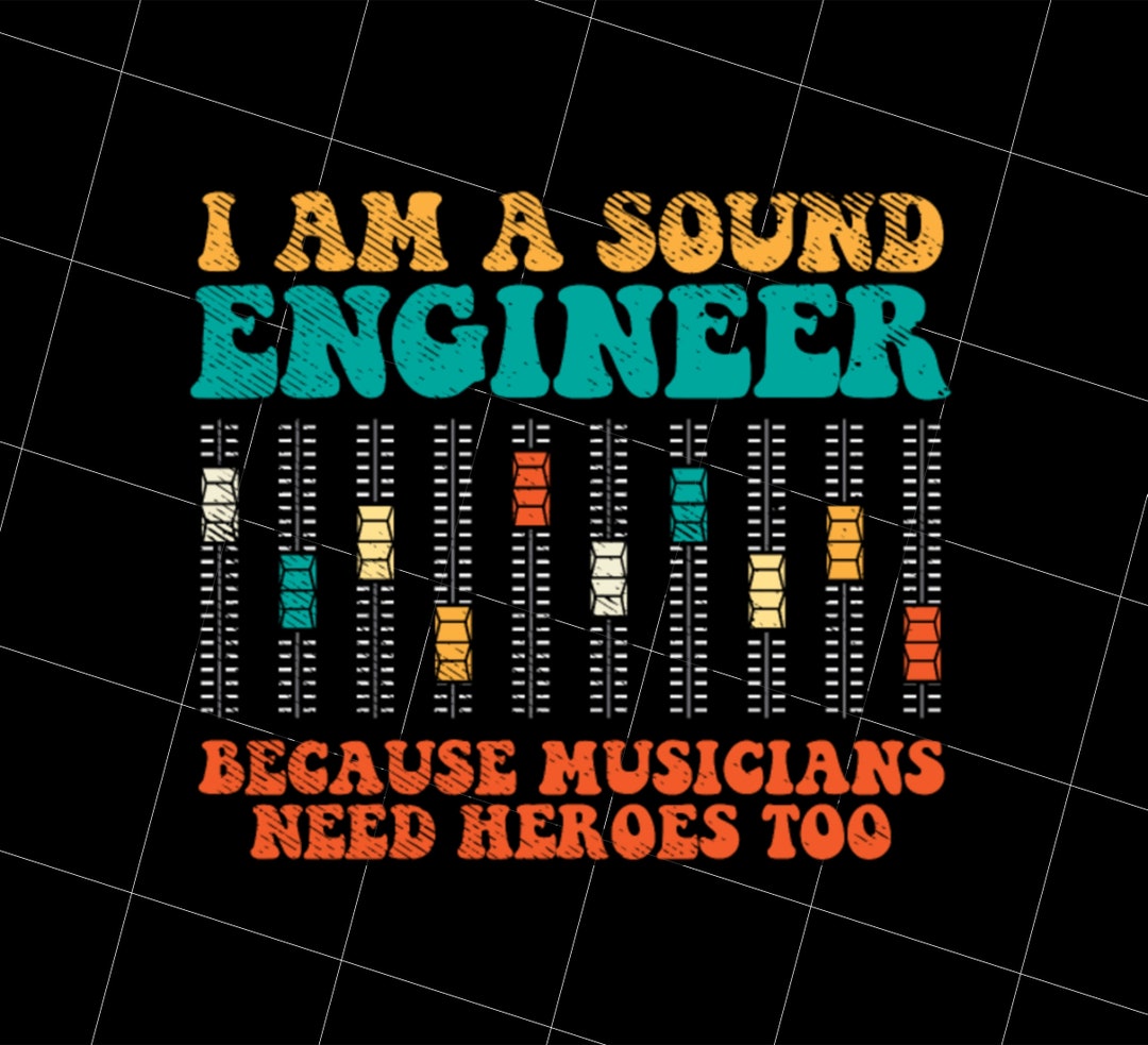 Retro Sound Engineer Png, Because Musicians Need Heroes Too Png, Love ...