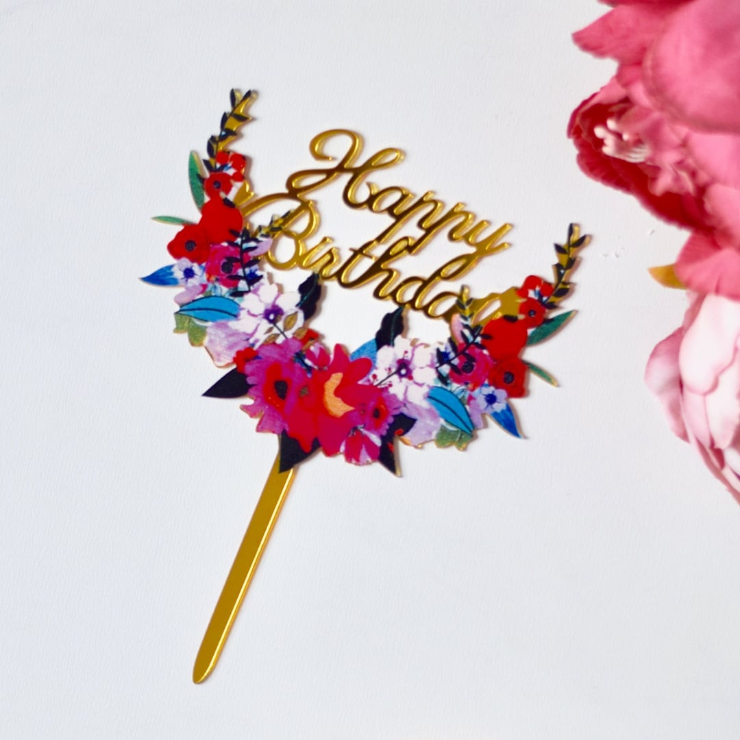 Floral 'happy Birthday' Topper | Elegant Colourful Cake Accessories ...