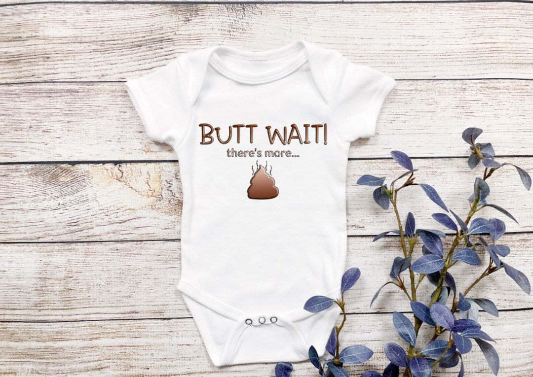 Butt Wait There's More Poop Bodysuit/ Onesie - Etsy