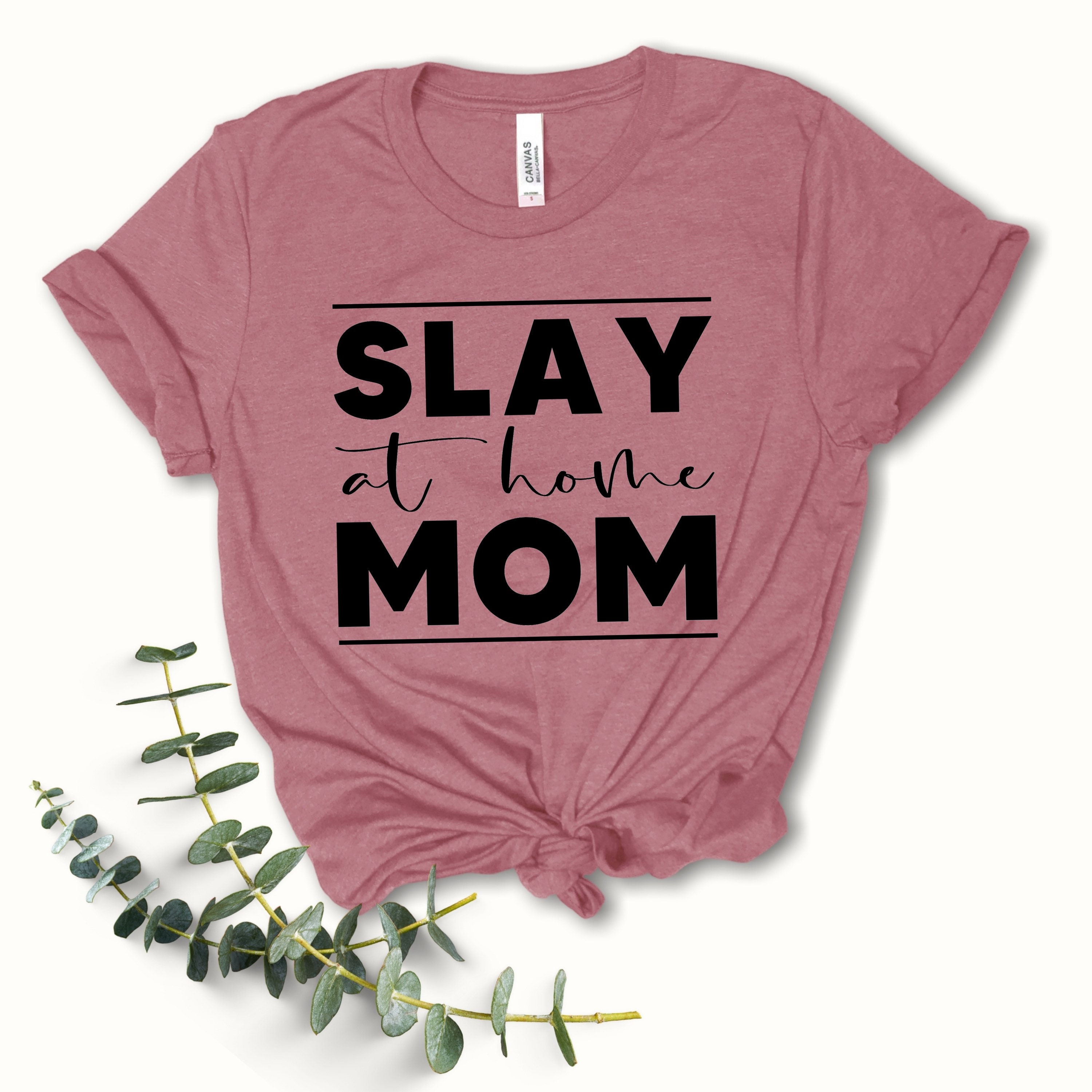 Mom Shirt Slay Slay at home mom Cute T-Shirt Funny | Etsy