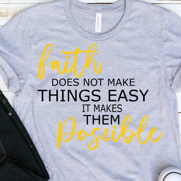 Faith Does Not Make Things Easy It Makes Them Possible Svg - Etsy