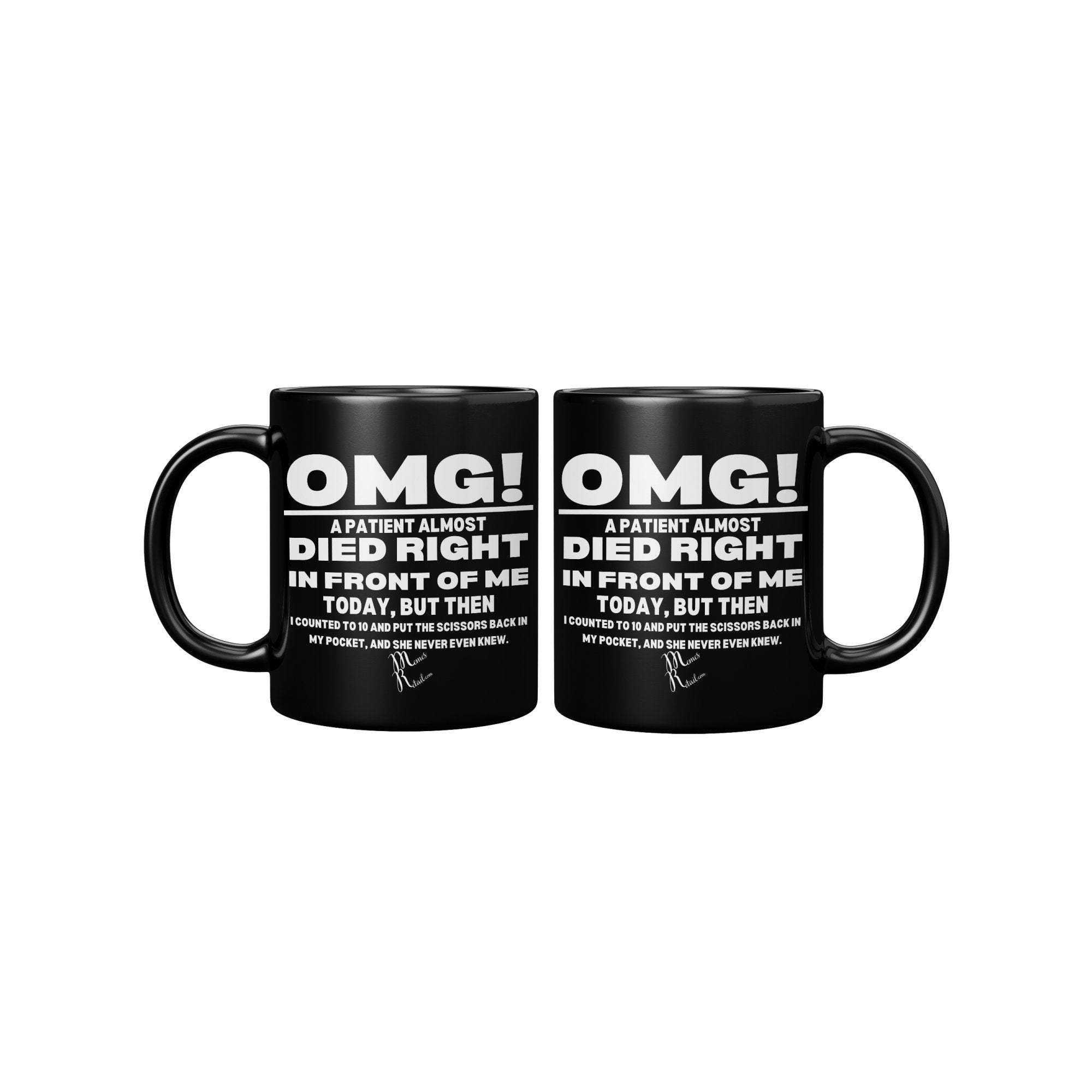 OMG! A Patient Almost Died 11OZ & 15OZ Black Mugs - Etsy