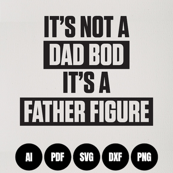 Dad Bod / Father Figure Digital Download Make Your Own - Etsy