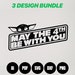May the 4th - Digital Bundle Download - Make Your Own (svg, Ai, Pdf ...