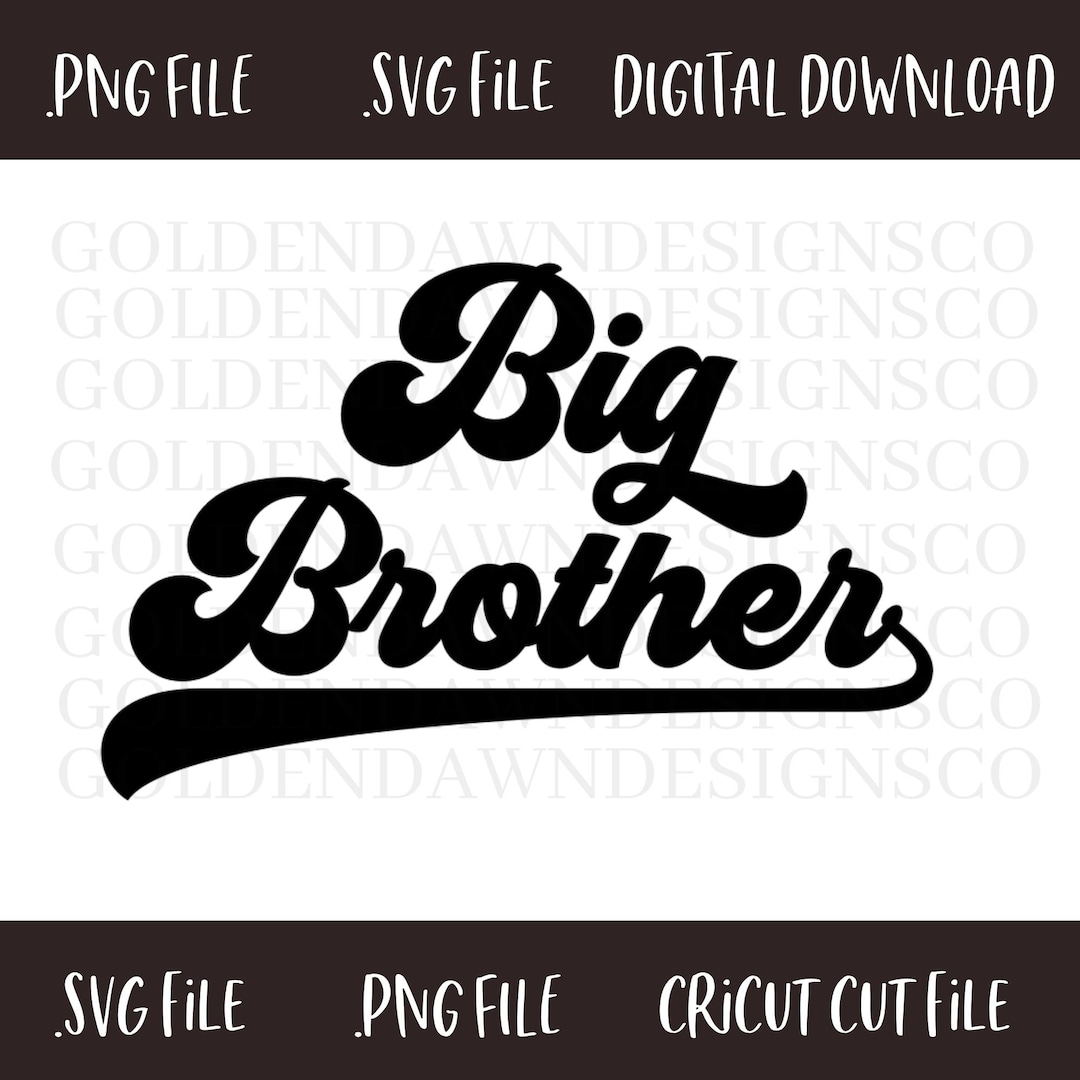 Big Brother, Big Brother SVG File for Cricut Big Brother Svg, Cut Files ...
