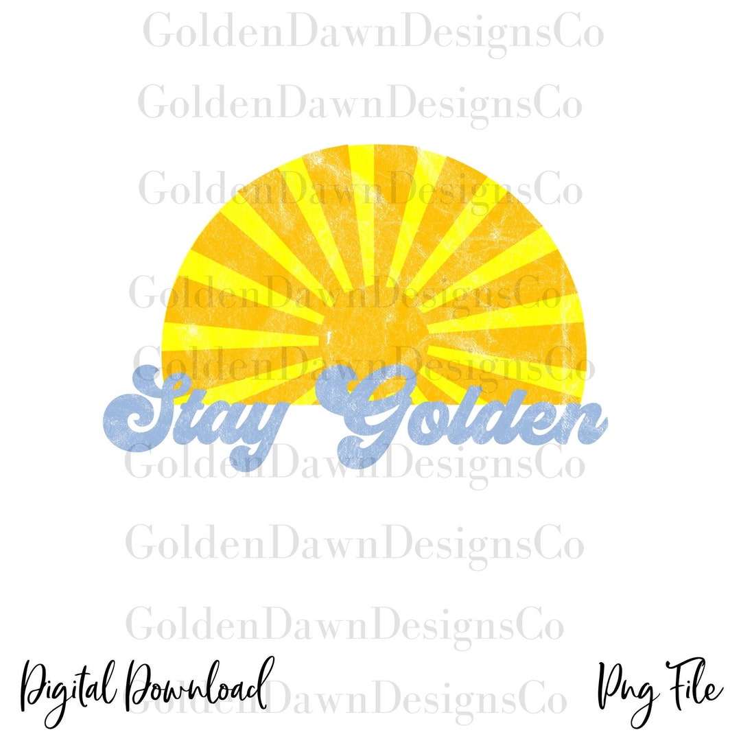Stay Golden Png, Distressed Retro Sunrise Sublimation Transfer Design ...