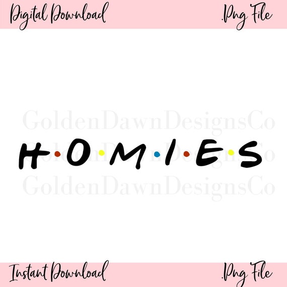 Homies Svg png Homies Friends Font png svg Friends TV Show | Etsy