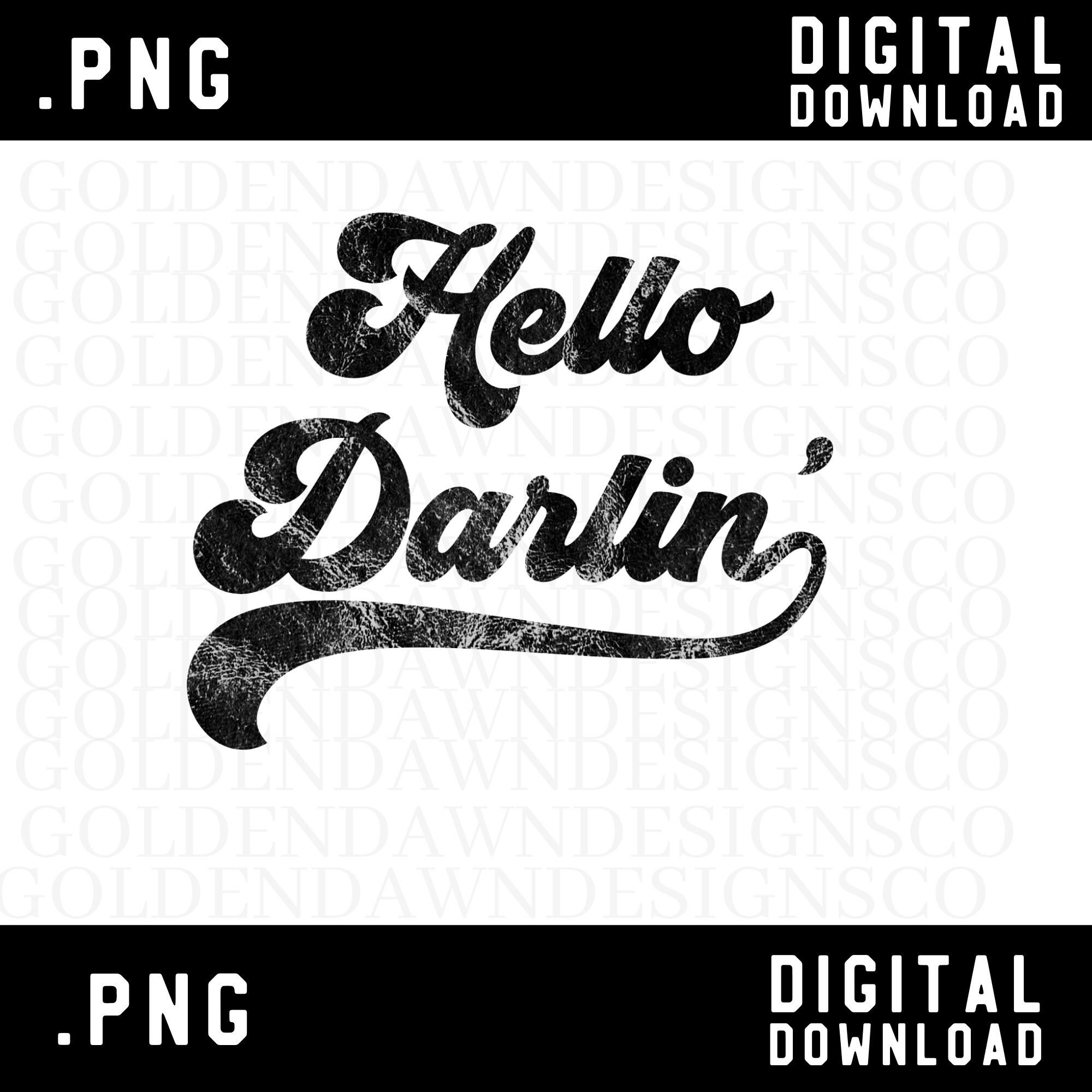 Hello Darlin Png, Distressed Retro Hello Darlin Sublimation Design ...