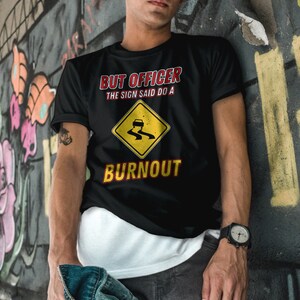 But Officer the Sign Said Do a Burnout Svg, Officer I Do Burnout Svg ...