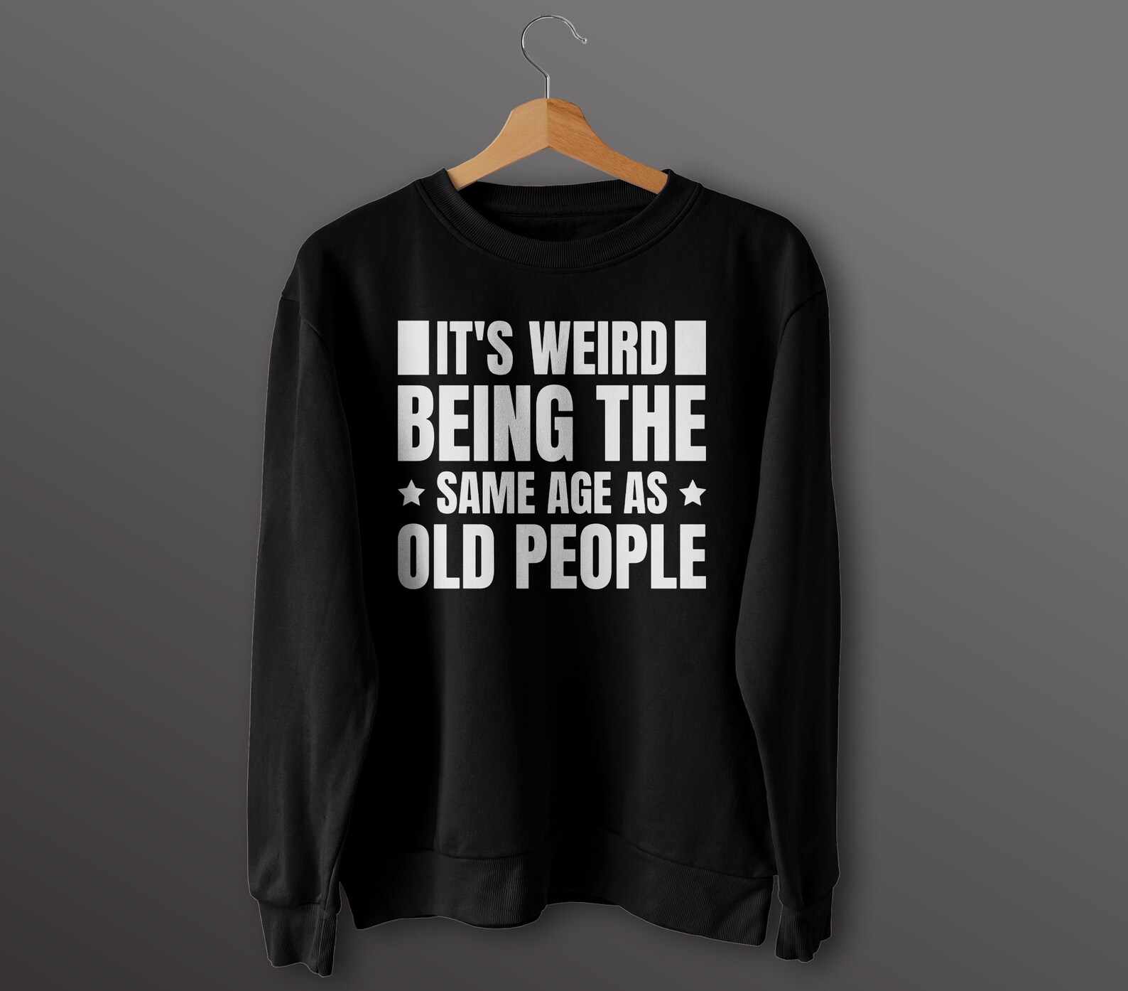 T's Weird Being the Same Age as Old People Retro Sarcastic Svg, Funny ...