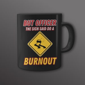 But Officer the Sign Said Do a Burnout Svg, Officer I Do Burnout Svg ...