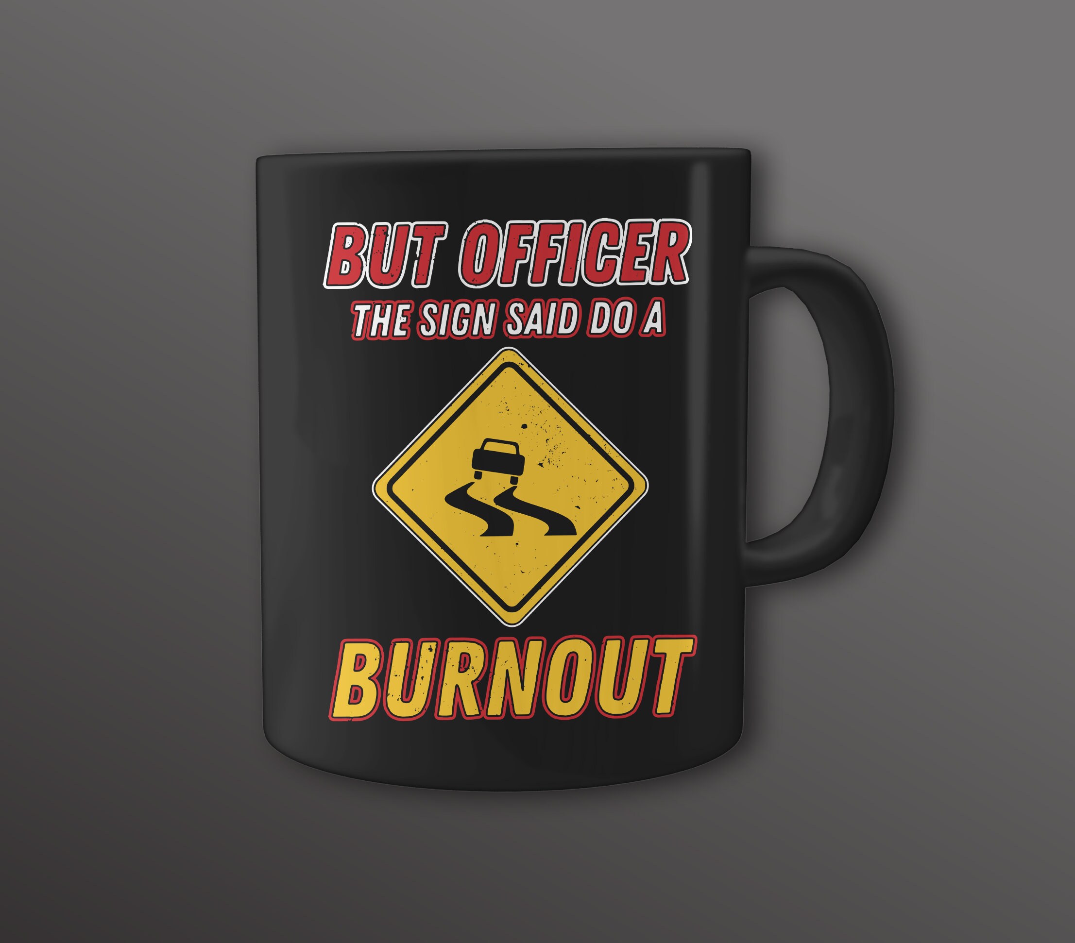 But Officer the Sign Said Do a Burnout Svg, Officer I Do Burnout Svg ...