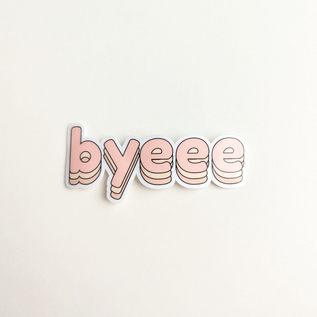 Byeee Sticker Cute Aesthetic Stickers Laptop Stickers Water - Etsy